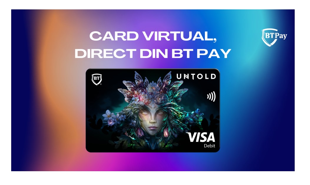 Care sunt beneficiile cardului virtual de la BT? Află cum îți asigură ...